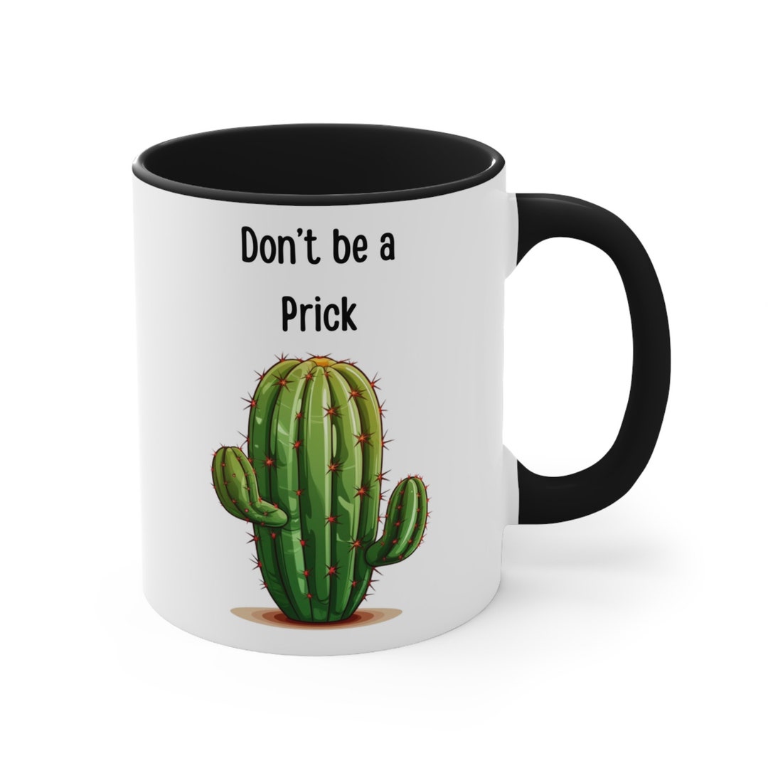 Funny Mug, Funny Cactus Mug, Humor Coffee/tea Mugs, Comedic Satire - Etsy