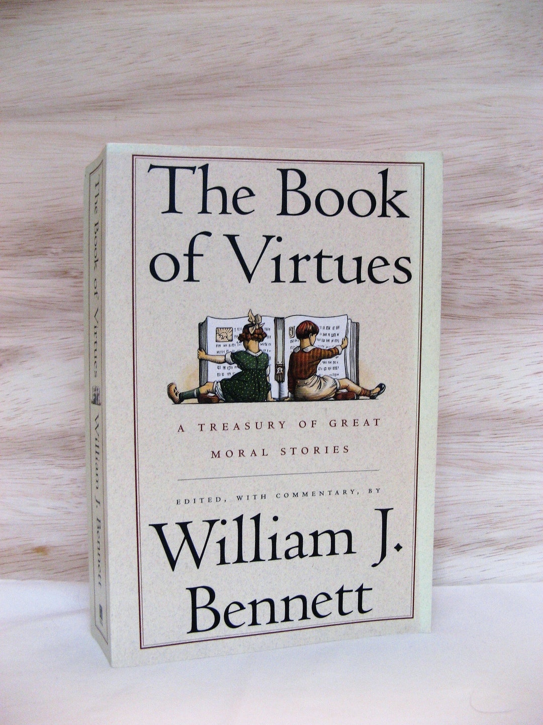 The BOOK of VIRTUES, A Treasury of Great Moral Stories Edited by ...