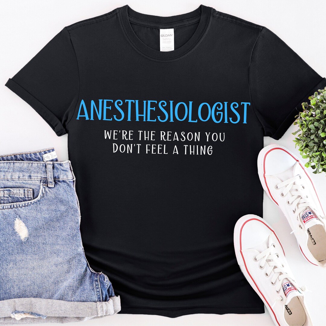 Funny Anesthesiologist Shirt Anesthesiology Tshirt Custom Appreciation ...