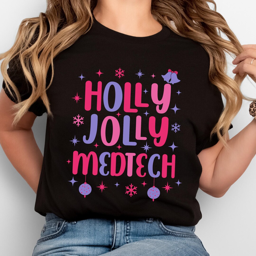 Holly Jolly Medtech Christmas Shirt, Medical Technology Christmas ...