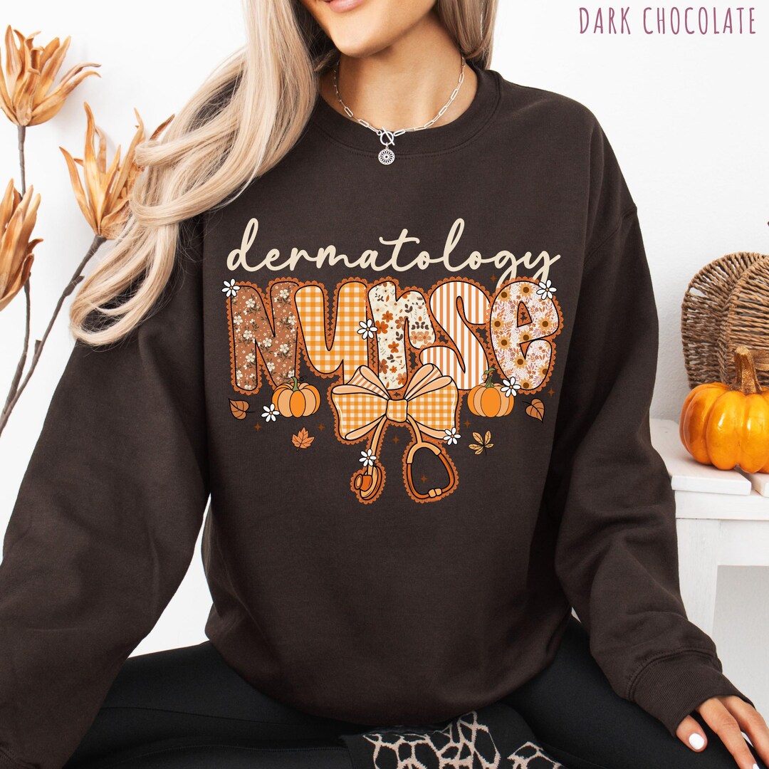 Fall Nurse Sweatshirt, Dermatology Nurse Shirt, Fall Autumn Nurse T ...
