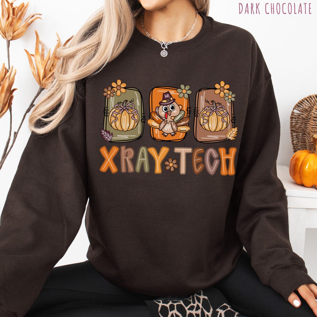 Xray Tech Thanksgiving Sweatshirt, Radiology Department Thanksgiving ...