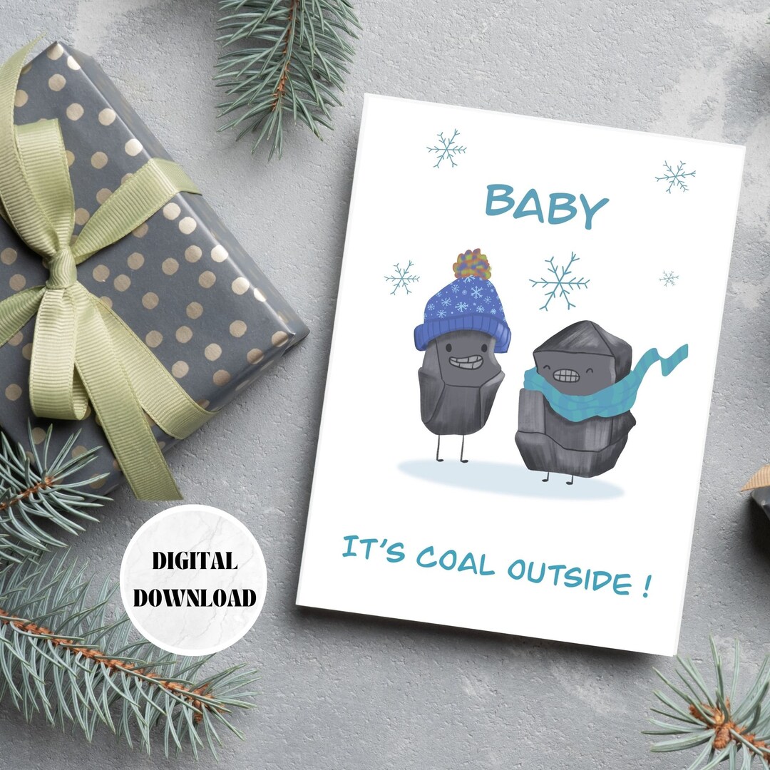 Baby, Its Cold coal Outside Printable Holiday Card, 5x7 Digital ...