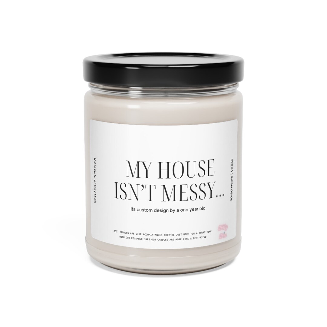 Messy House Designed by a One Year Old Candle Gift for Parents Home ...
