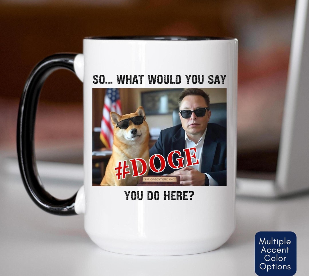 DOGE Mug, Elon Musk Meme Mug, DOGE Coffee Cup, Funny Political Mug ...