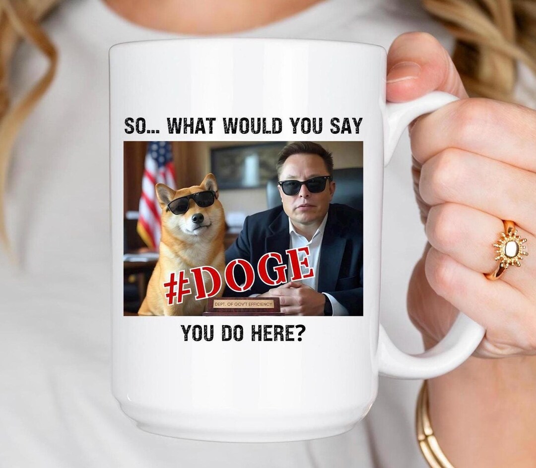 DOGE Mug, Elon Musk Meme Mug, DOGE Coffee Cup, Funny Political Mug ...