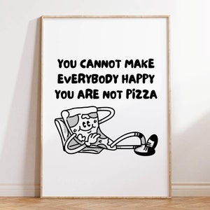 Funny Pizza Quote Wall Art You Are Not Pizza Humorous Kitchen Printable ...