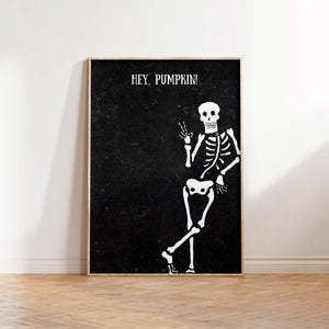 Hey Pumpkin Halloween Skeleton Poster Funny Halloween Wall Art Cute ...