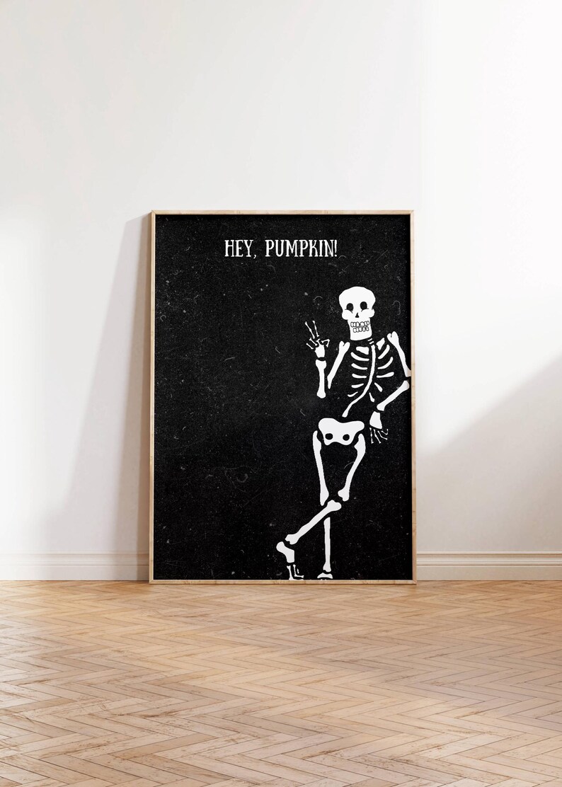 Hey Pumpkin Halloween Skeleton Poster Funny Halloween Wall Art Cute ...