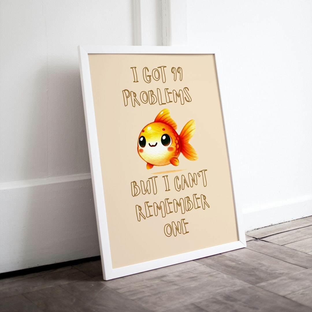 Goldfish Poster, Funny Fish Quote, Goldfish Wall Art, Typography as Art ...
