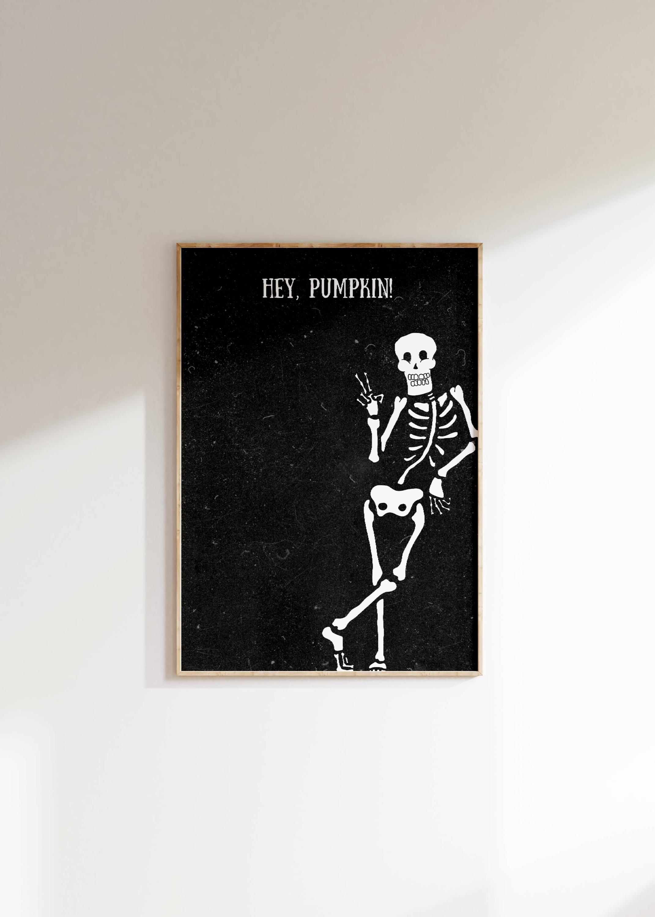 Hey Pumpkin Halloween Skeleton Poster Funny Halloween Wall Art Cute ...