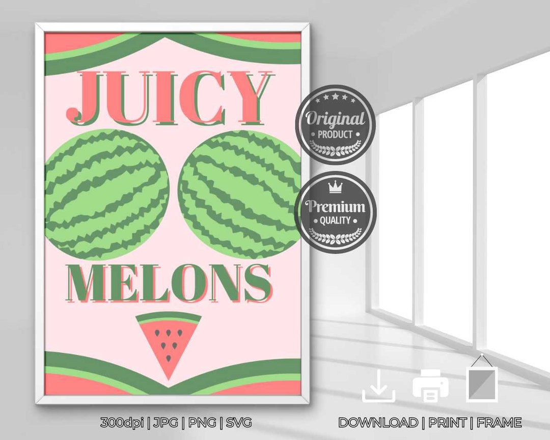 Juicy Melons Wall Art Digital Download Print Typography Aestethic Wall ...