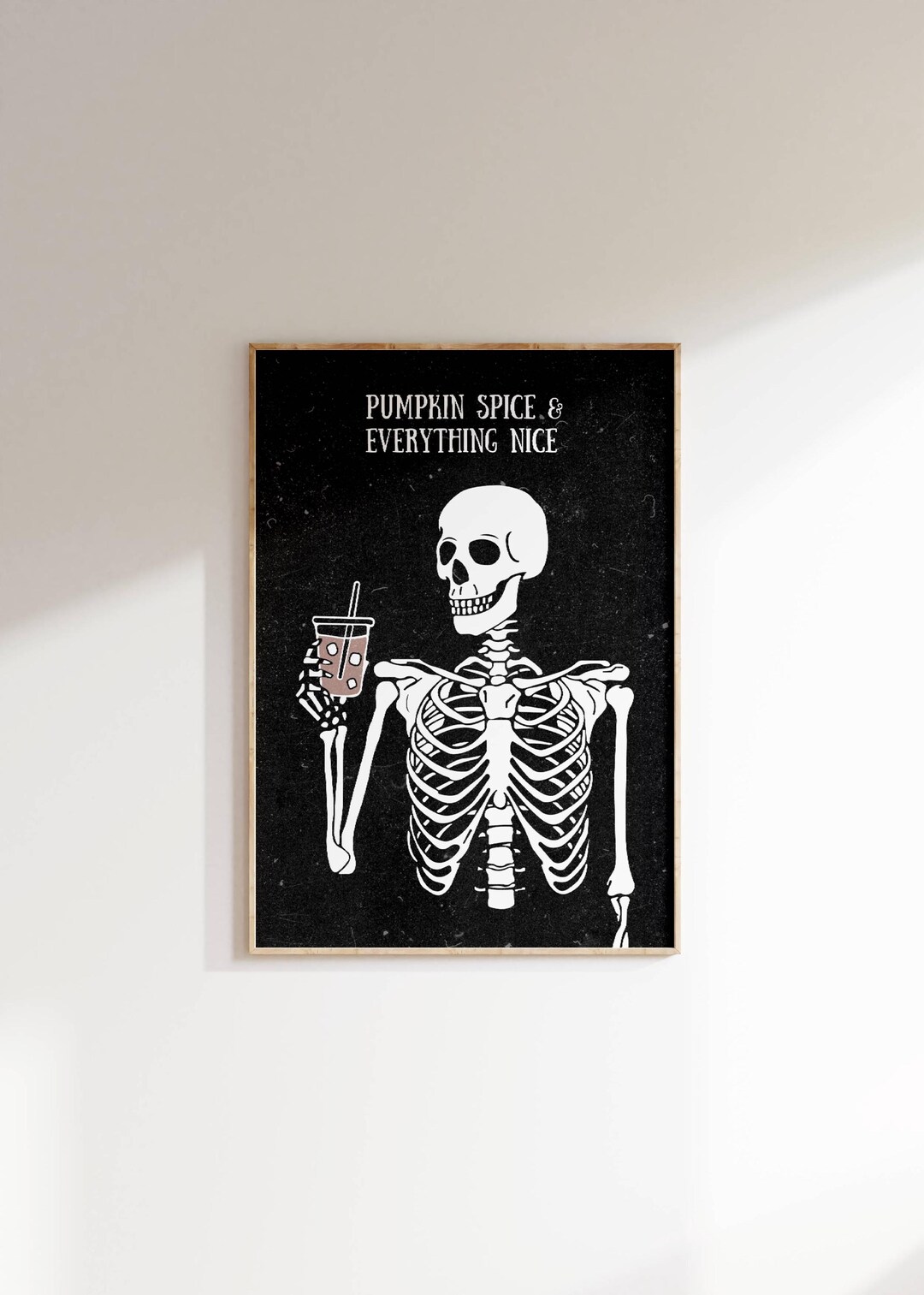 Pumpkin Spice & Everything Nice Skeleton Poster Fall Halloween Wall Art ...