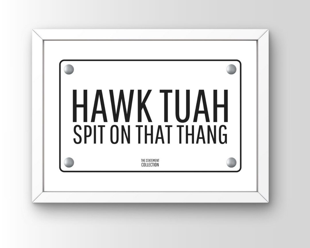 Hawk Tuah Quote, Statement Poster, Quote Wall Art, Statement Wall Art ...