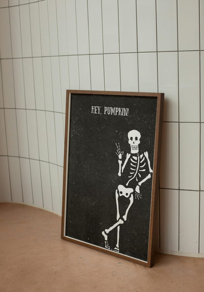 Hey Pumpkin Halloween Skeleton Poster Funny Halloween Wall Art Cute ...