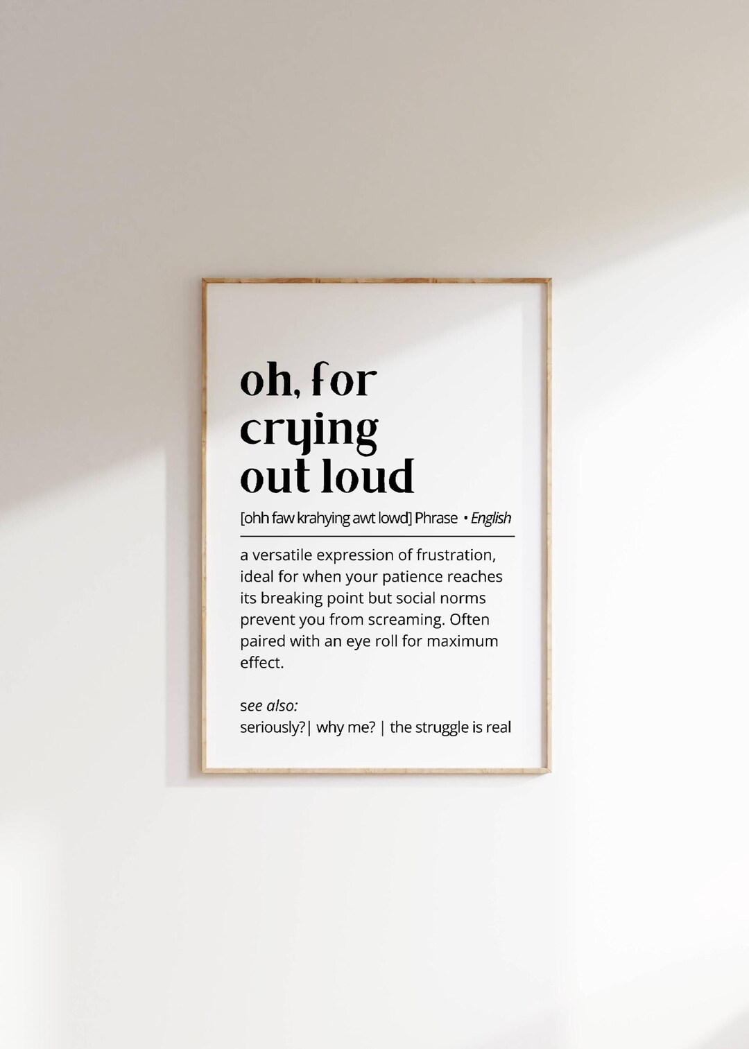 Oh, for Crying Out Loud Funny Wall Art Sarcastic Quote Print Relatable ...