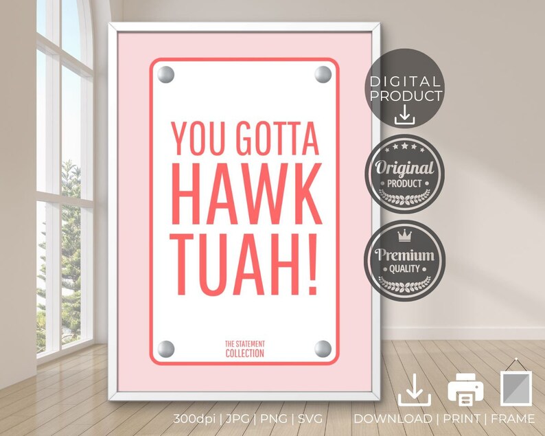 Hawk Tuah Quote, Statement Poster, Quote Wall Art, Statement Wall Art ...