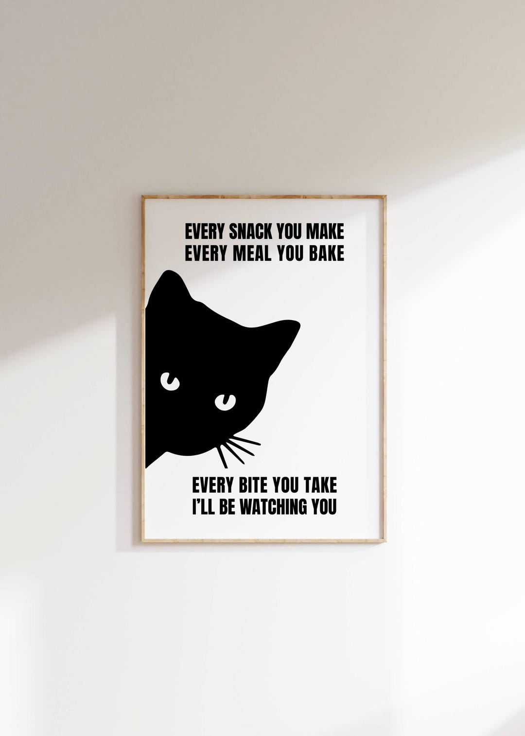 Funny Cat Kitchen Poster: Every Snack You Make - Humorous Pet Lover ...