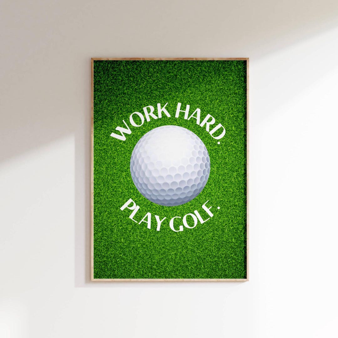 Work Hard Play Golf Poster Golf Lovers Wall Art Inspirational Golf ...