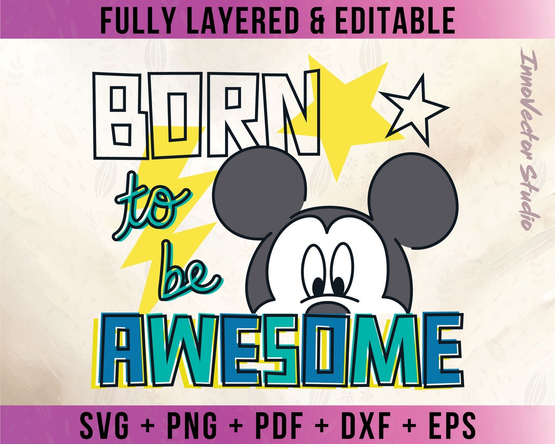 Mickey Born to Be Awesome Premium Layered SVG Vector for Cricut and ...