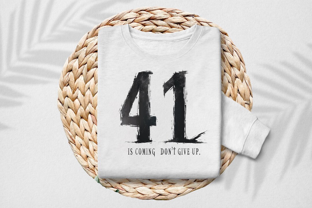 41 is Coming PNG: Trendy Motivational Design (digital Download) - Etsy