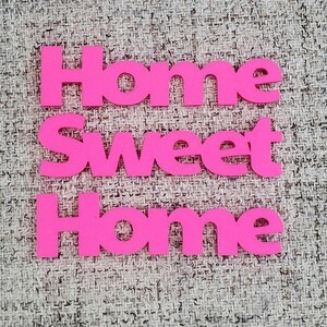 Lightweight Home Sweet Home Word Sign, Laser Cut Craft Shape, EVA Foam ...