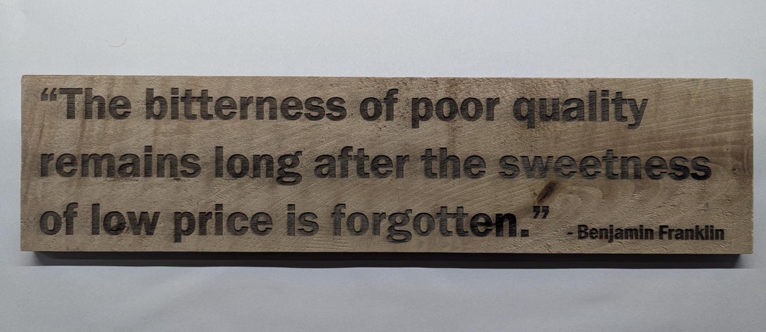 Bitterness of Poor Quality Quote by Benjamin Franklin Wooden Decor - Etsy