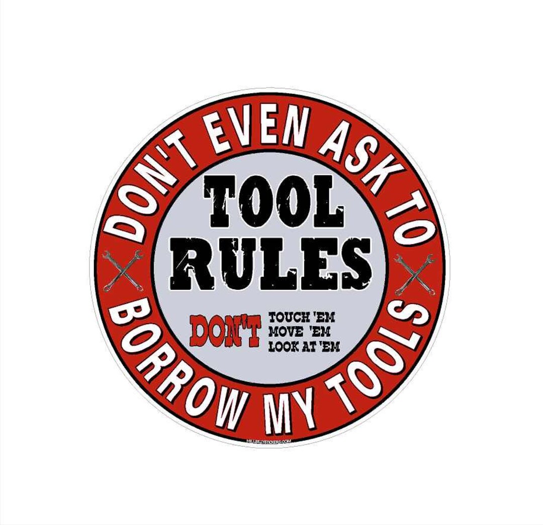 Tool Rules Sticker - 5" Tall - Great for a Gift. Great Colors ~ UV ...