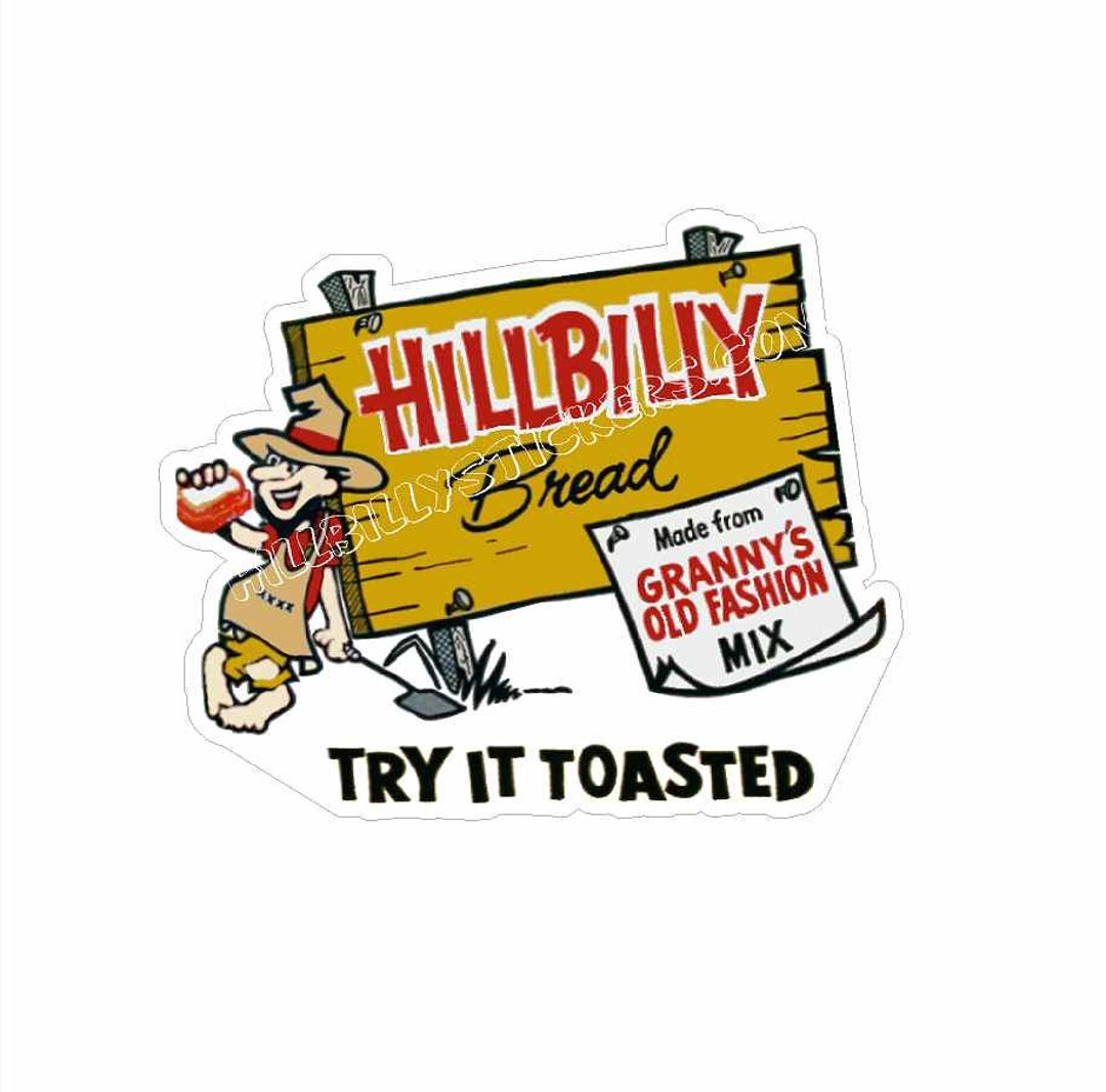 Hillbilly Bread Sticker. 4" X 5" Long - Vintage Looking Sticker. ~ UV / Water Proof 4yrs. Make a ...