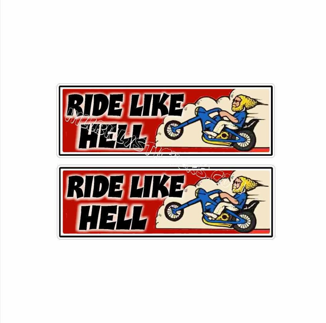 New 2 Sticker Set ~ Ride Like Hell - 1.6 X 4.8 Long. - UV / Water Proof Good for 4 Years ...