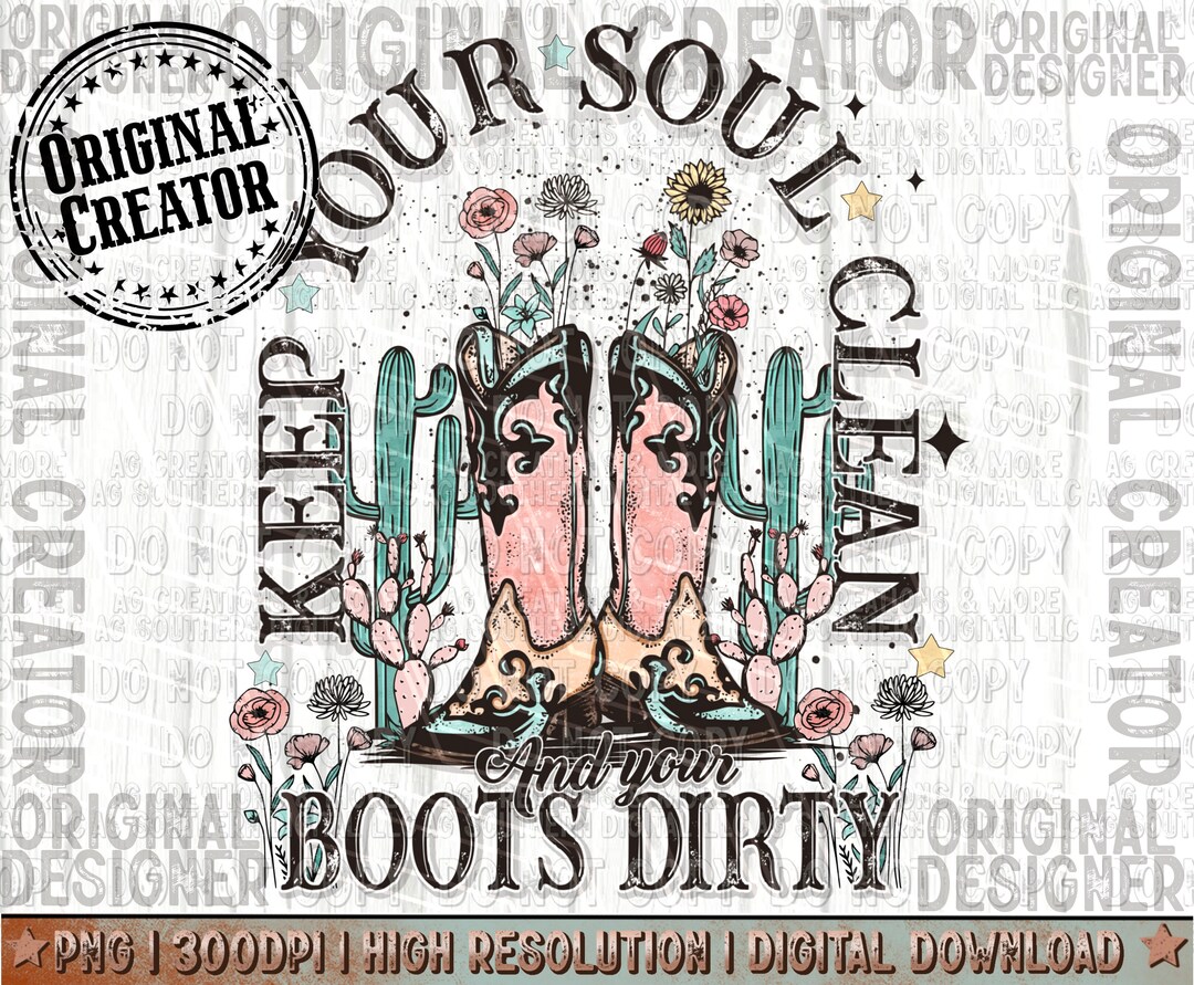 Western Trendy Keep Soul Clean Boots Dirty Design Png, Sublimation Png ...