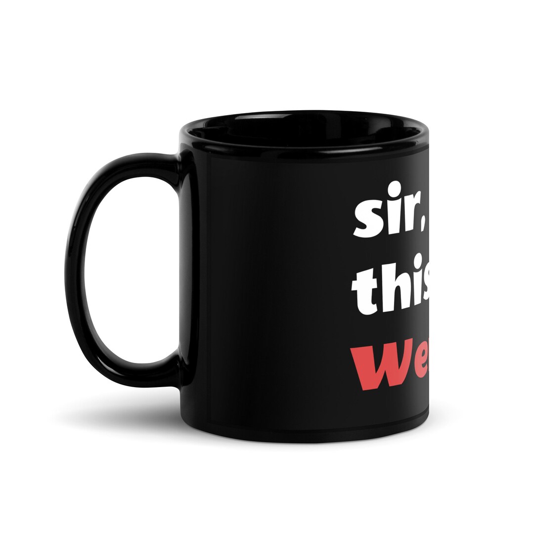 Sir, This is a Wendy's Black Glossy Mug - Etsy