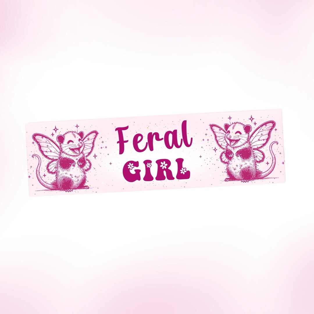 Feral Girl Bumper Sticker, Funny Bumper Stickers, Possum Bumper Sticker ...