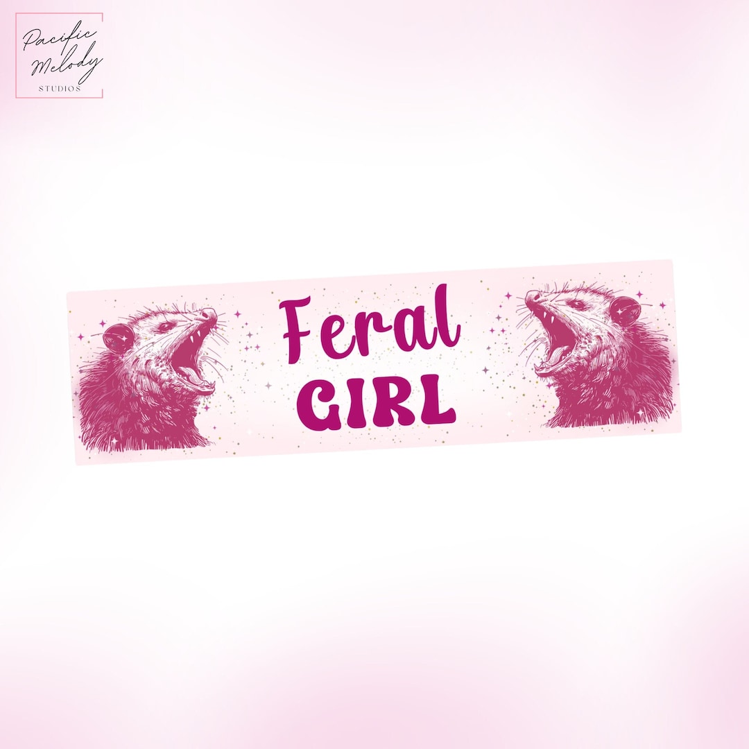 Feral Girl Bumper Sticker, Funny Bumper Stickers, Possum Bumper Sticker ...