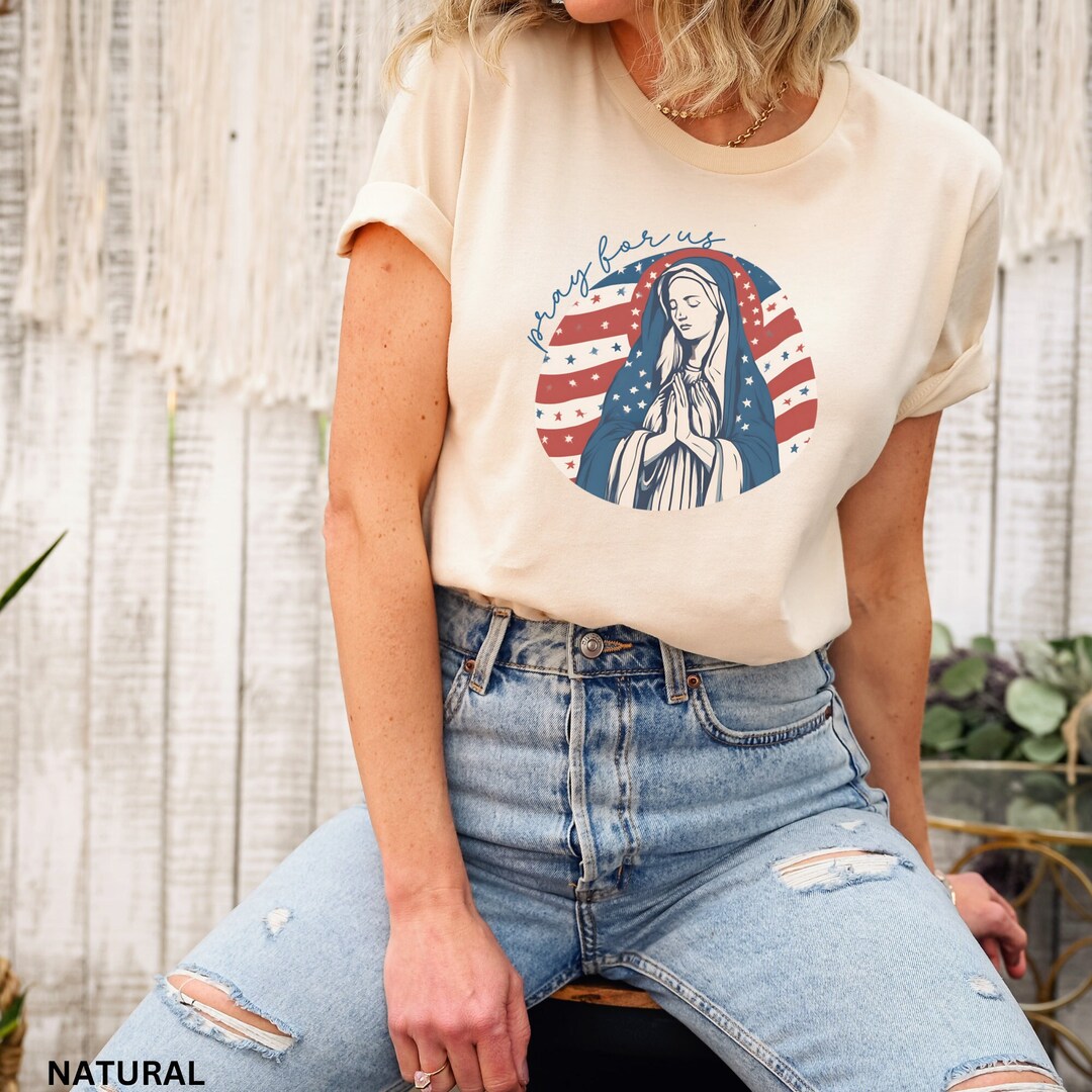 Patriotic Mary Shirt, Catholic Shirt, 4th of July Shirt, USA Shirt ...