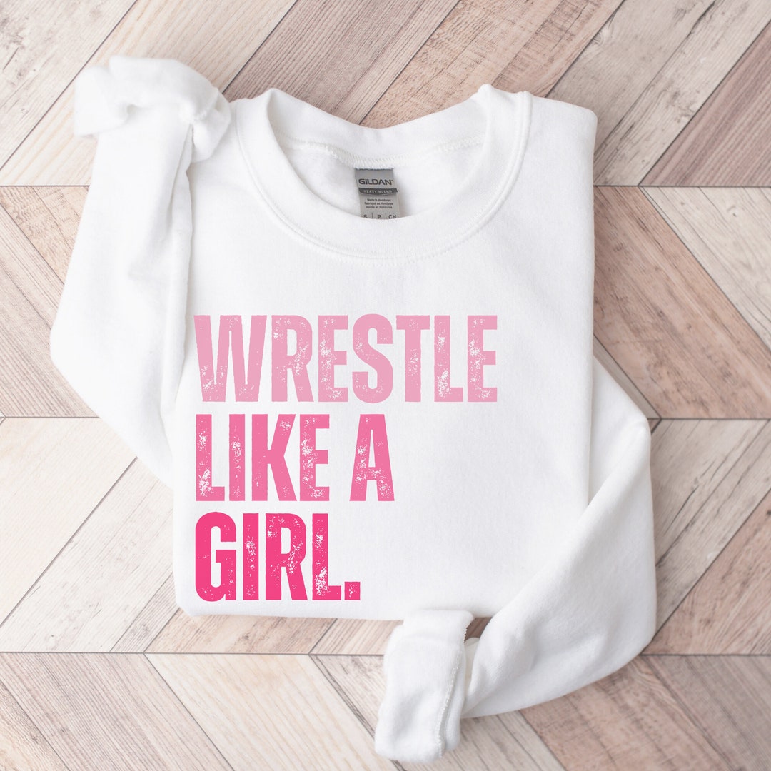 Wrestle Like a Girl, Pink Wrestling Gift, Girls Wrestling Sweatshirt ...