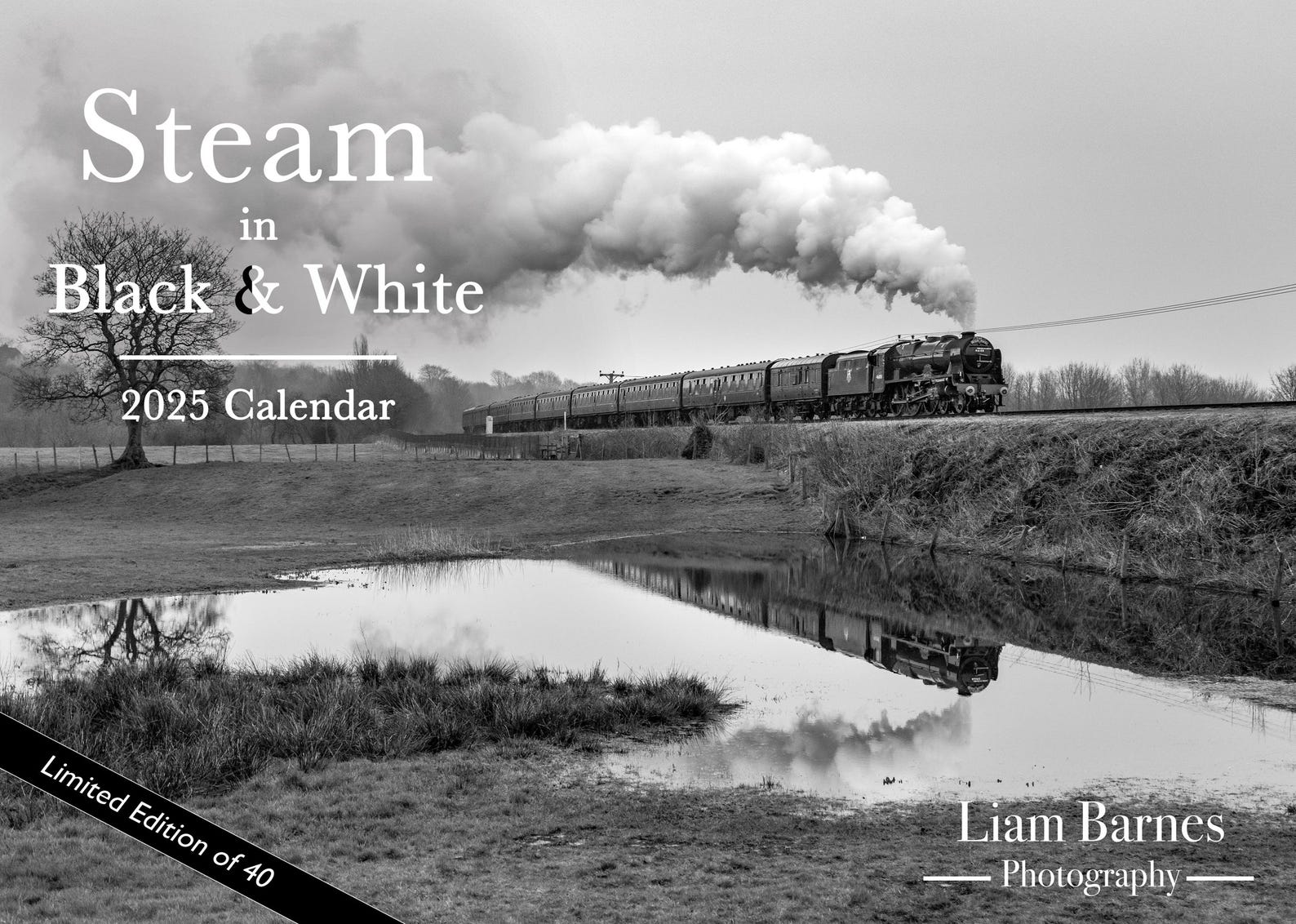 2025 Steam Railways in Black and White Calendar - Liam Barnes ...