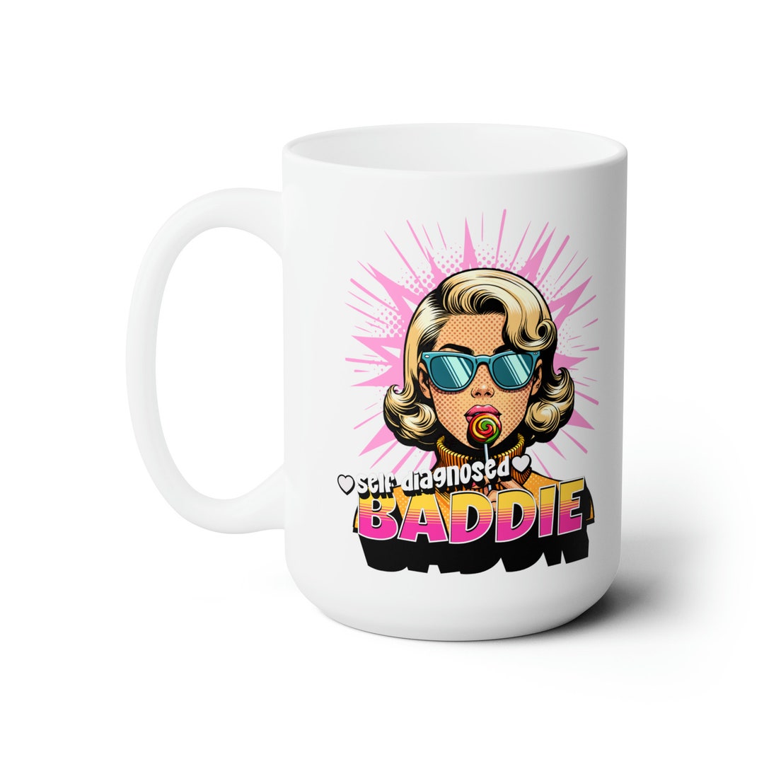 Self Diagnosed Baddieee Coffee Mug, Best Friend Gift, Girlfriend Gift ...