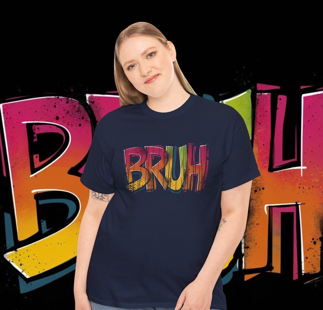 BRUH Shirt, Bruh Shirt, Gen Z Tshirt, Graffiti Style Font - Etsy