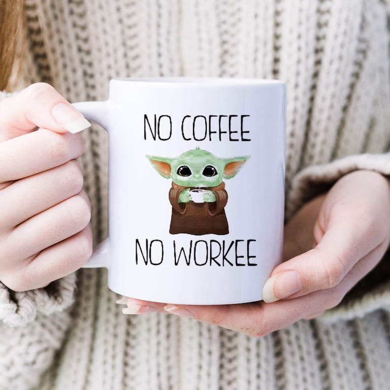 No Coffee No Workee Mug, Baby Yoda Star Wars Mandalorian Darth Grogu ...