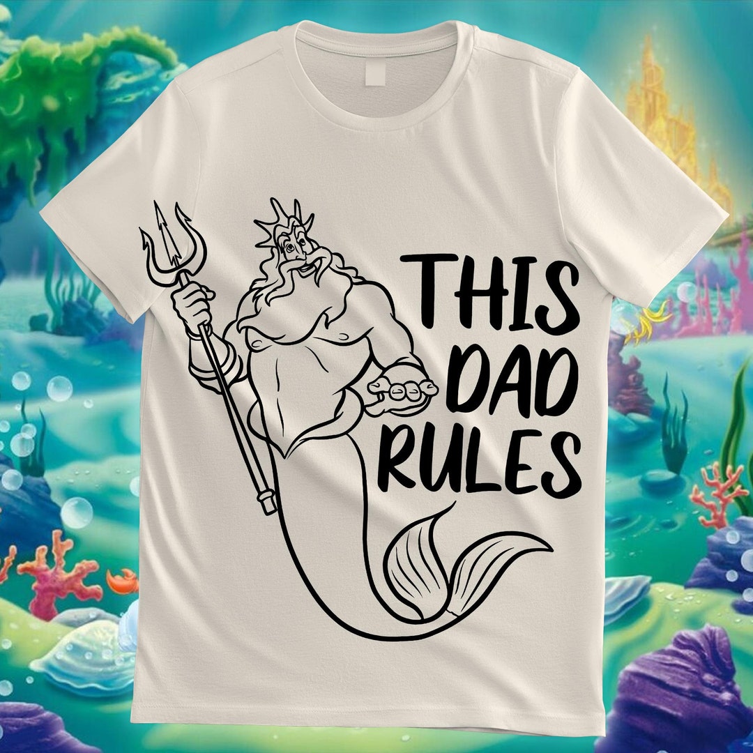 Disney King Triton, "this Dad Rules!" SVG, the Little Mermaid SVG ...