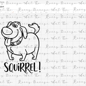 Squirrel! Dug Svg, up SVG, Instant Download, Printable Design, Svg for ...