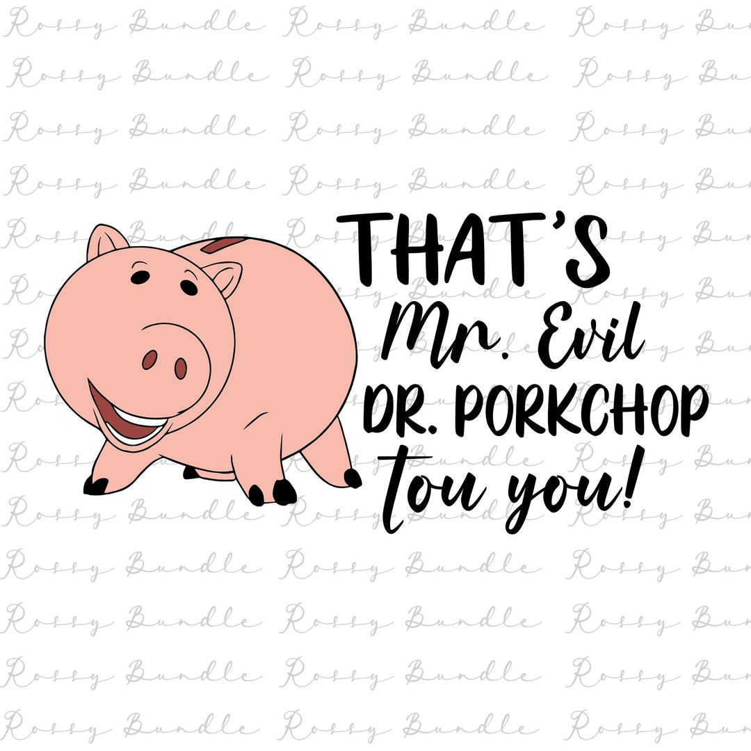 That's Mr. Evil Dr. Porkchop Tou You Svg, Hamm SVG, Toy SVG Story, Family Trip Svg, Family ...
