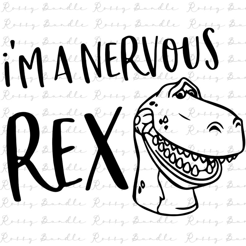 I'm a Nervous Rex Svg, Rex SVG, Toy SVG Story, Instant Download ...