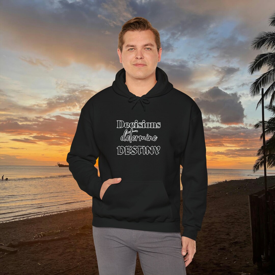 Decisions Determine Destiny Unisex Heavy Blend™ Hooded Sweatshirt ...