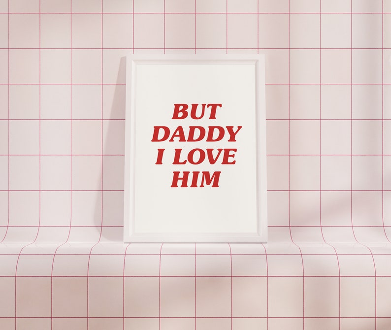 But Daddy I Love Him HS Inspired Poster Wall Art Lot Red Room Decor ...
