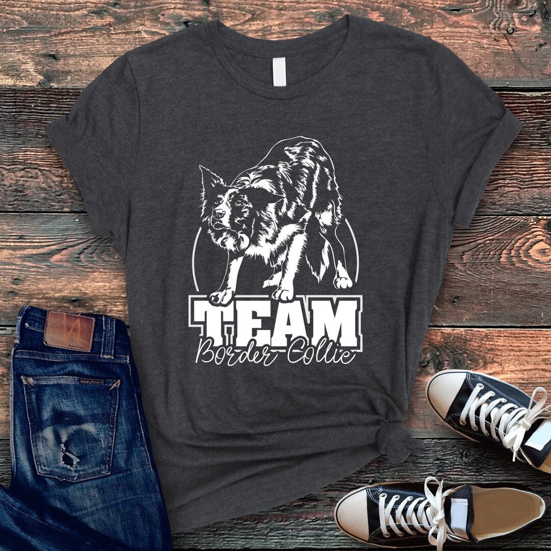 Team Border Collie Shirt, Border Collie Team Tshirt, Border Collie Dog ...