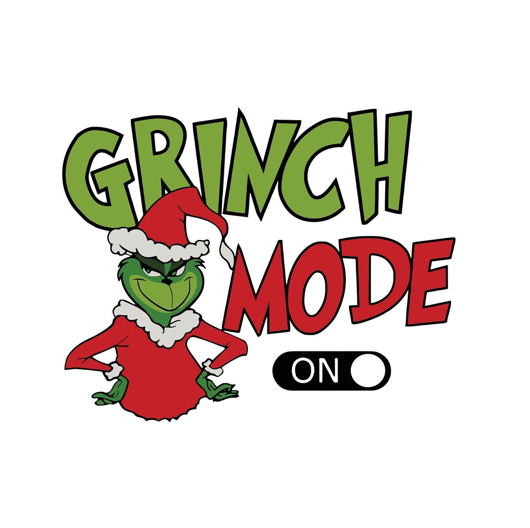 Grinch Mode SVG PDF PNG Christmas Svg Christmas T-shirt Png - Etsy