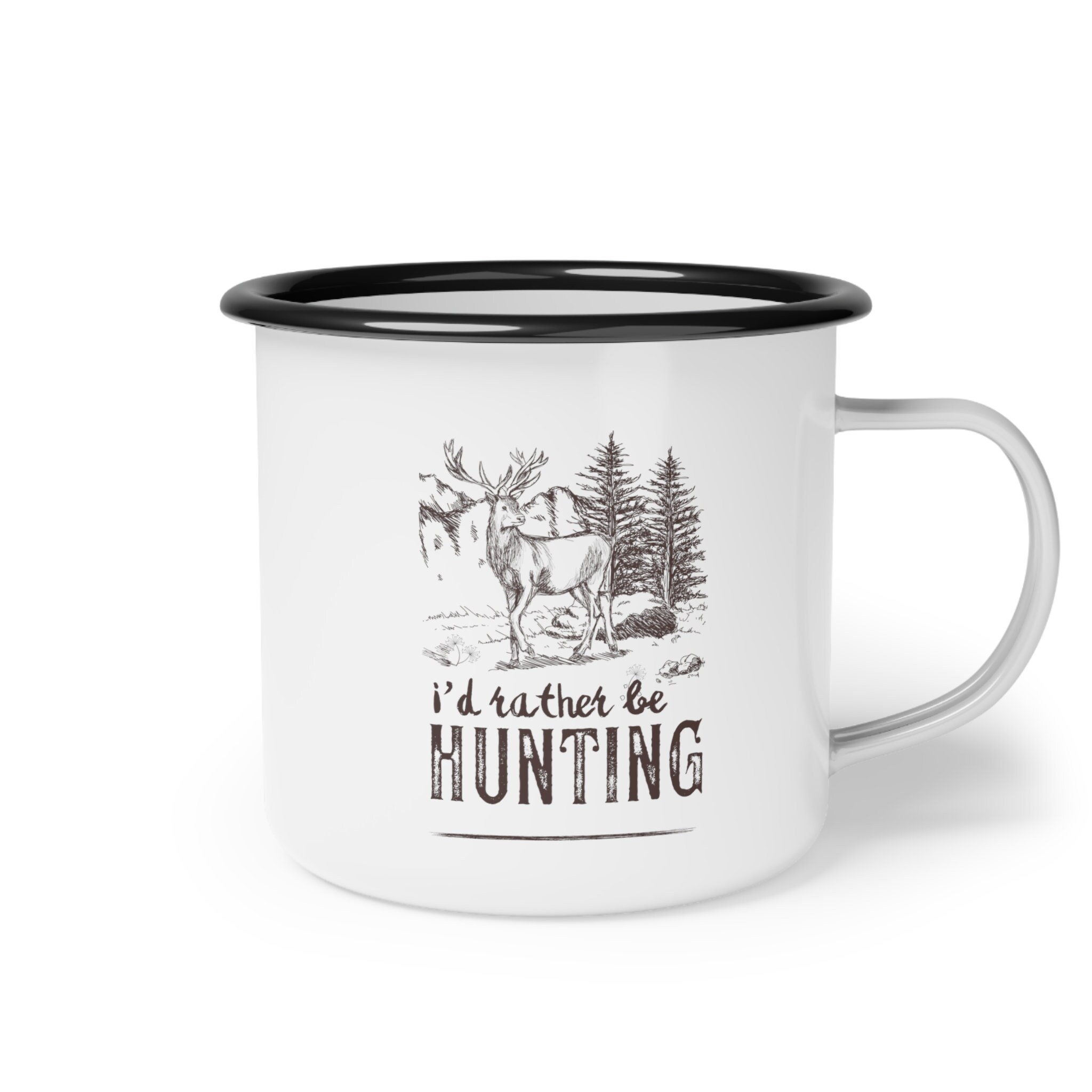 Enamel Camp Cup, I Rather Be Hunting, Custome Mug, Coffee Mug, Hunting ...