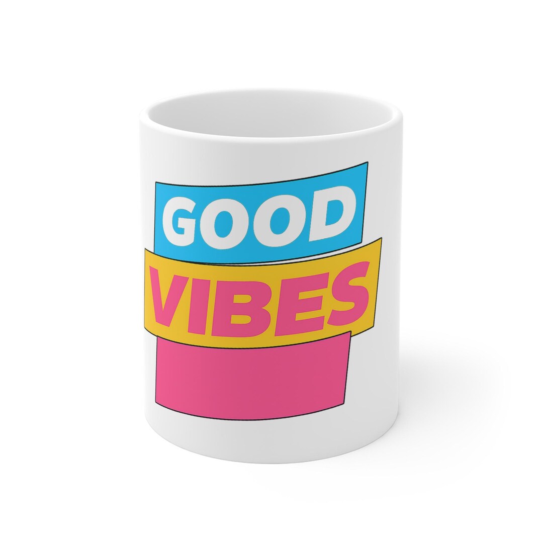 Good Vibes Mug, Colorful Coffee Cup, Positive Energy Drinkware ...